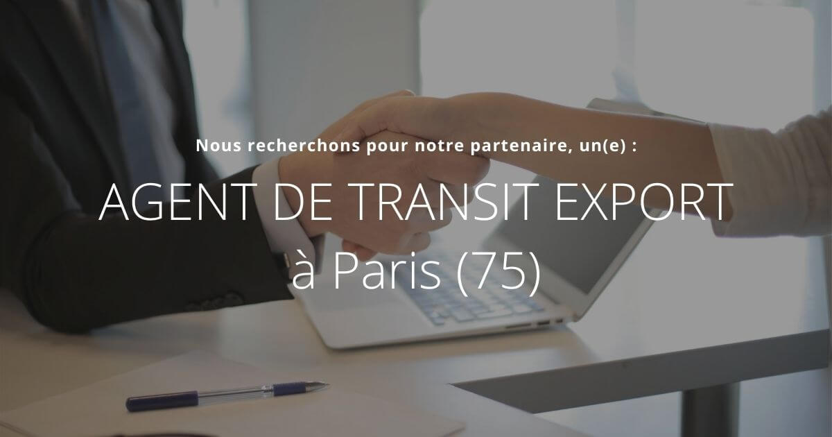 Offre d'emploi CDI - Agents de Transit Export - Paris (75)